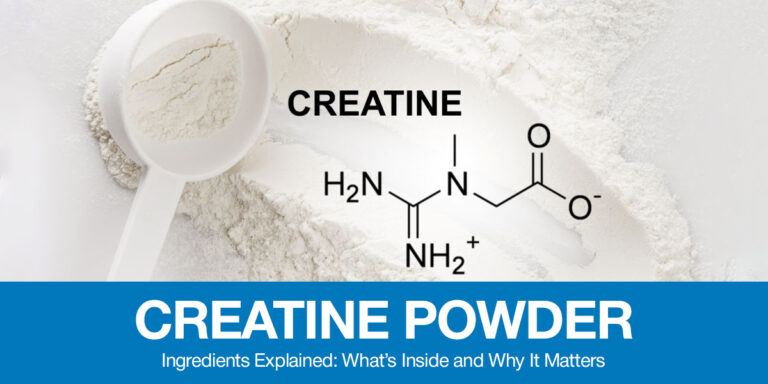 Creatine Powder Ingredients Explained: What You Should Know